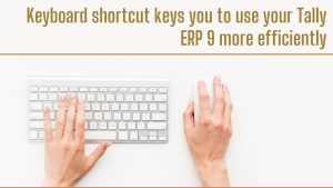 Tally shortcut keys to use for any Tally ERP 9 operations | Tally ...
