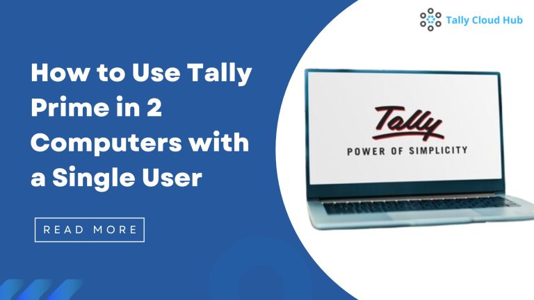 How To Use Tally Prime In 2 Computers With A Single User | Tallycloudhub